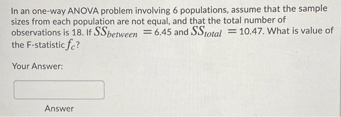 Solved In an one-way ANOVA problem involving 6 populations, | Chegg.com