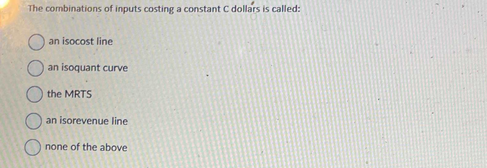 Solved The combinations of inputs costing a constant C | Chegg.com