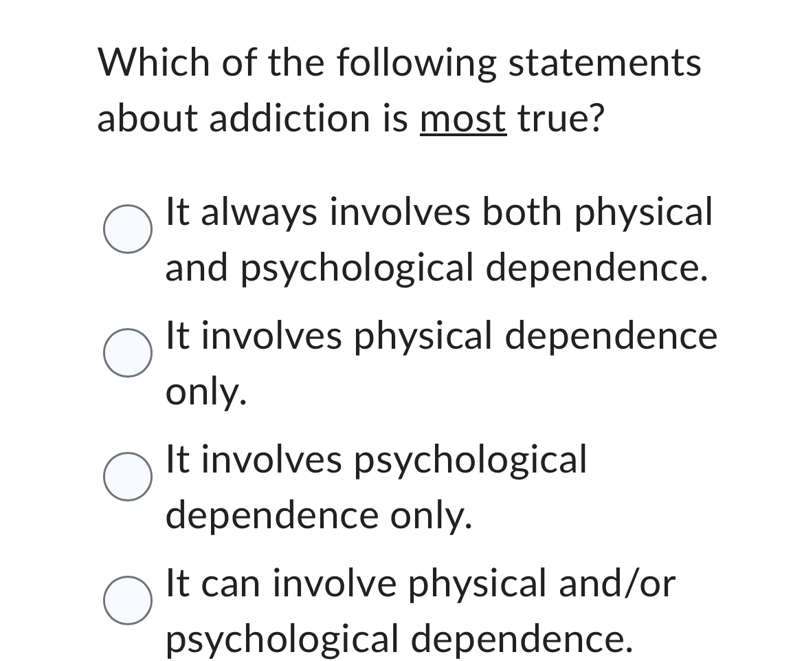 Solved Which of the following statements about addiction is | Chegg.com
