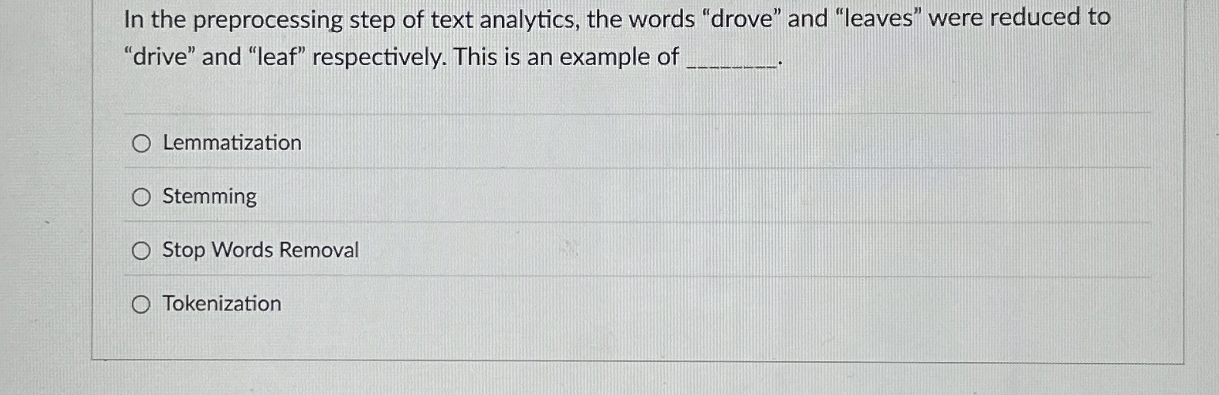 Solved In the preprocessing step of text analytics, the | Chegg.com