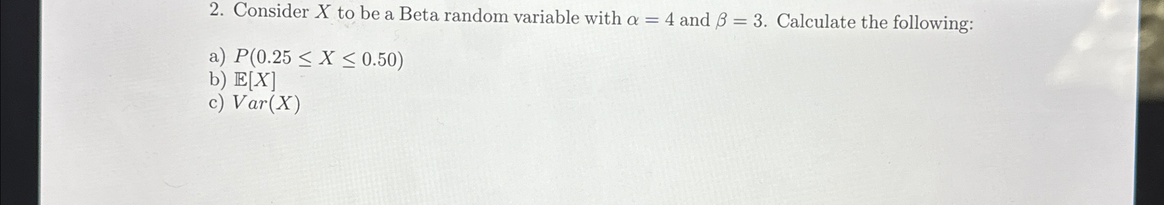 Consider x ﻿to be a Beta random variable with α=4 | Chegg.com