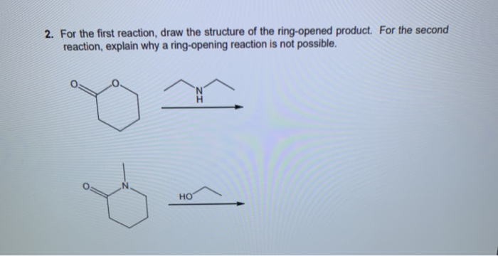 Solved 2. For the first reaction, draw the structure of the | Chegg.com