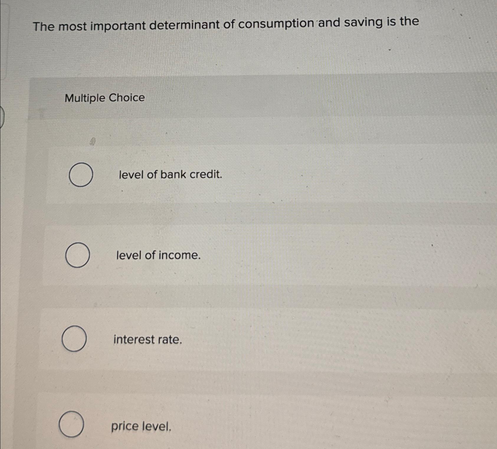 Solved The most important determinant of consumption and | Chegg.com