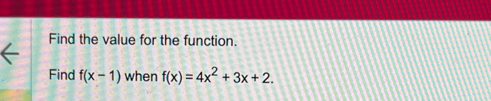 Solved Find the value for the function.Find f(x-1) ﻿when | Chegg.com