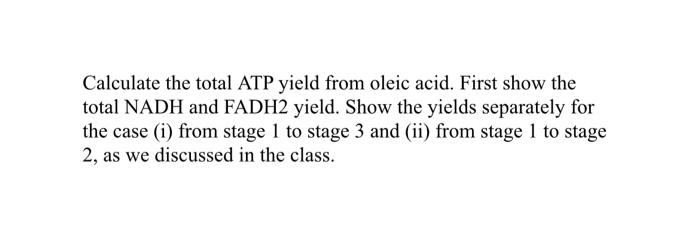 Solved Calculate the total ATP yield from oleic acid. First | Chegg.com