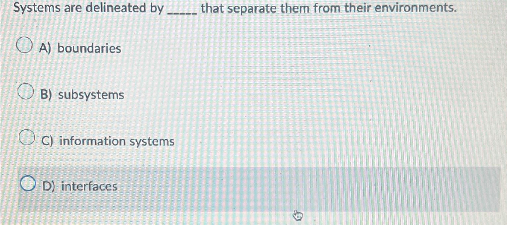 Solved Systems are delineated by that separate them from | Chegg.com