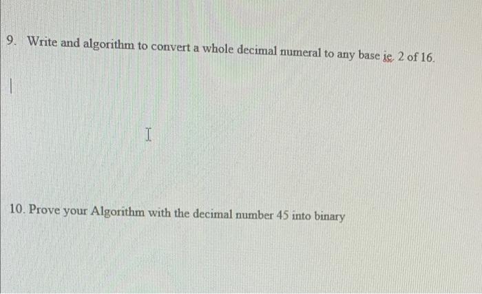 Solved 9. Write and algorithm to convert a whole decimal | Chegg.com