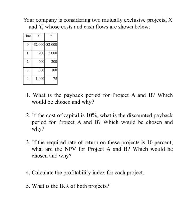 Solved Your company is considering two mutually exclusive | Chegg.com