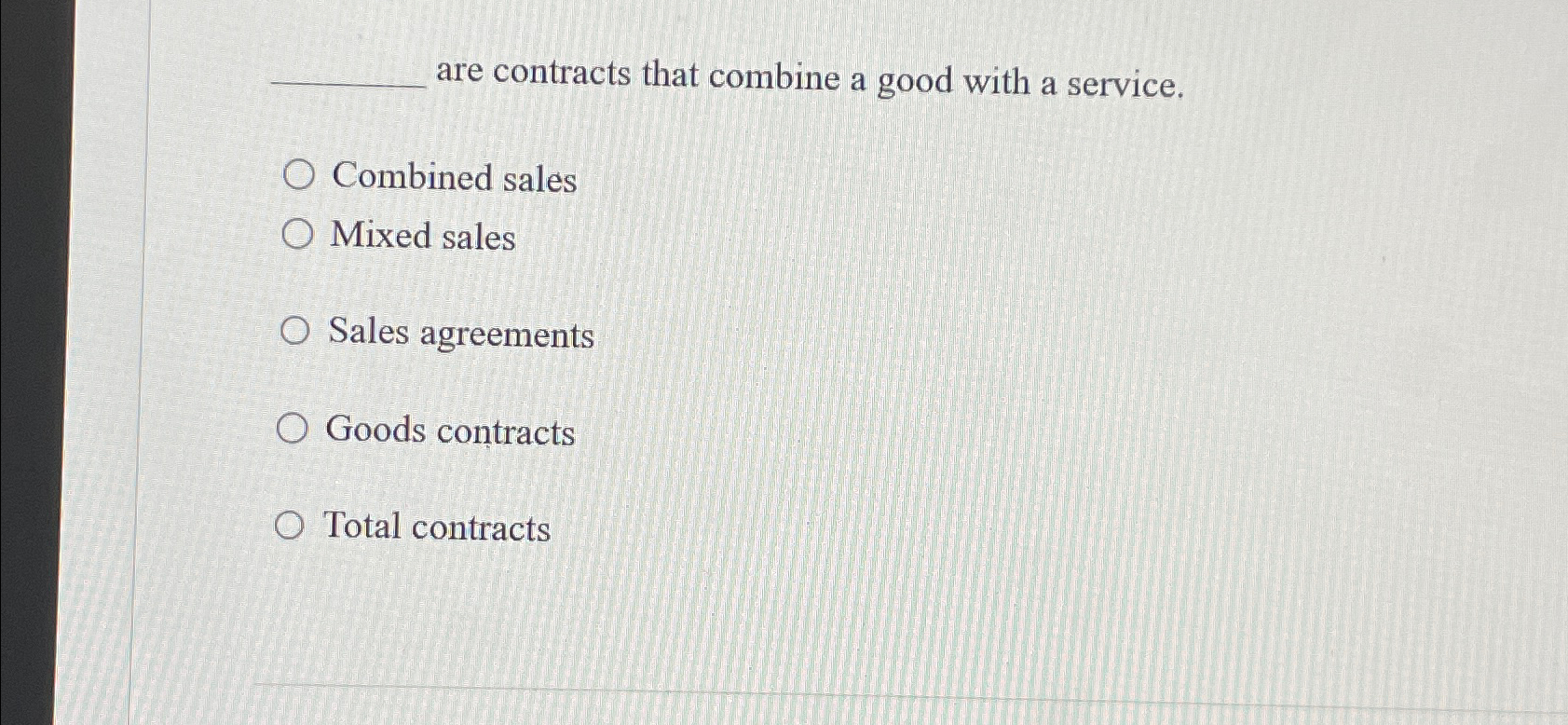 Solved are contracts that combine a good with a | Chegg.com