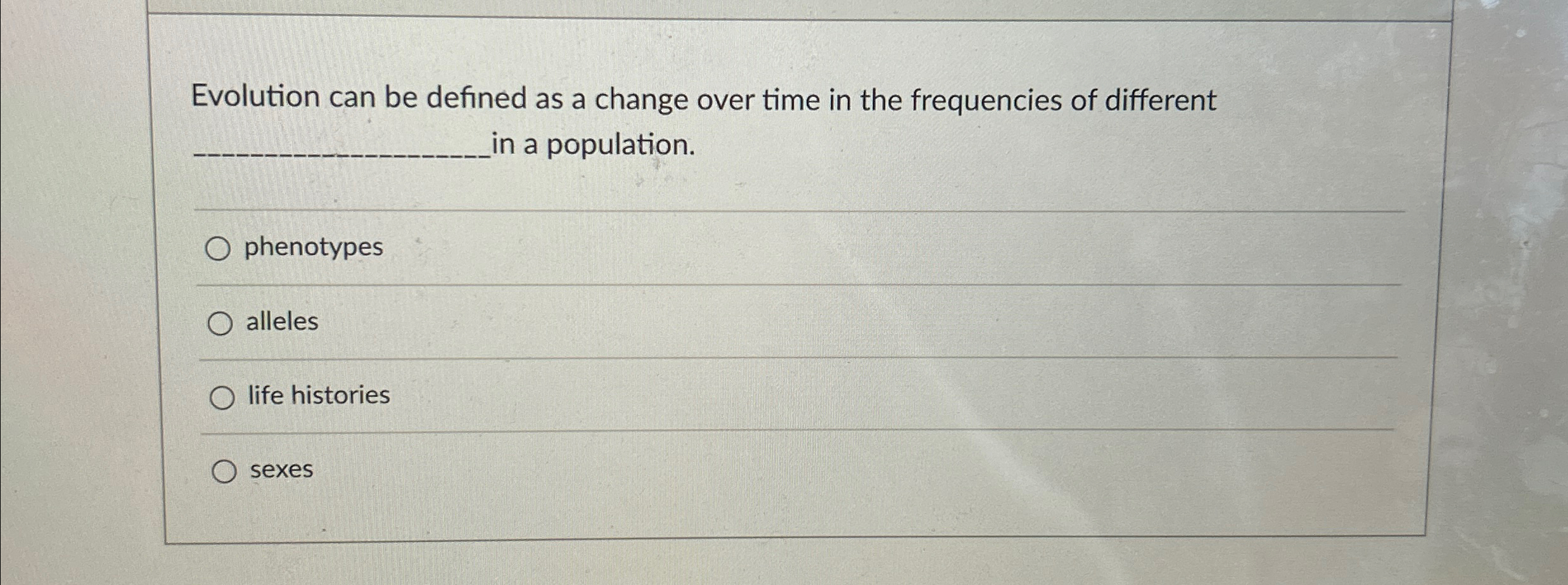 Solved Evolution can be defined as a change over time in the | Chegg.com