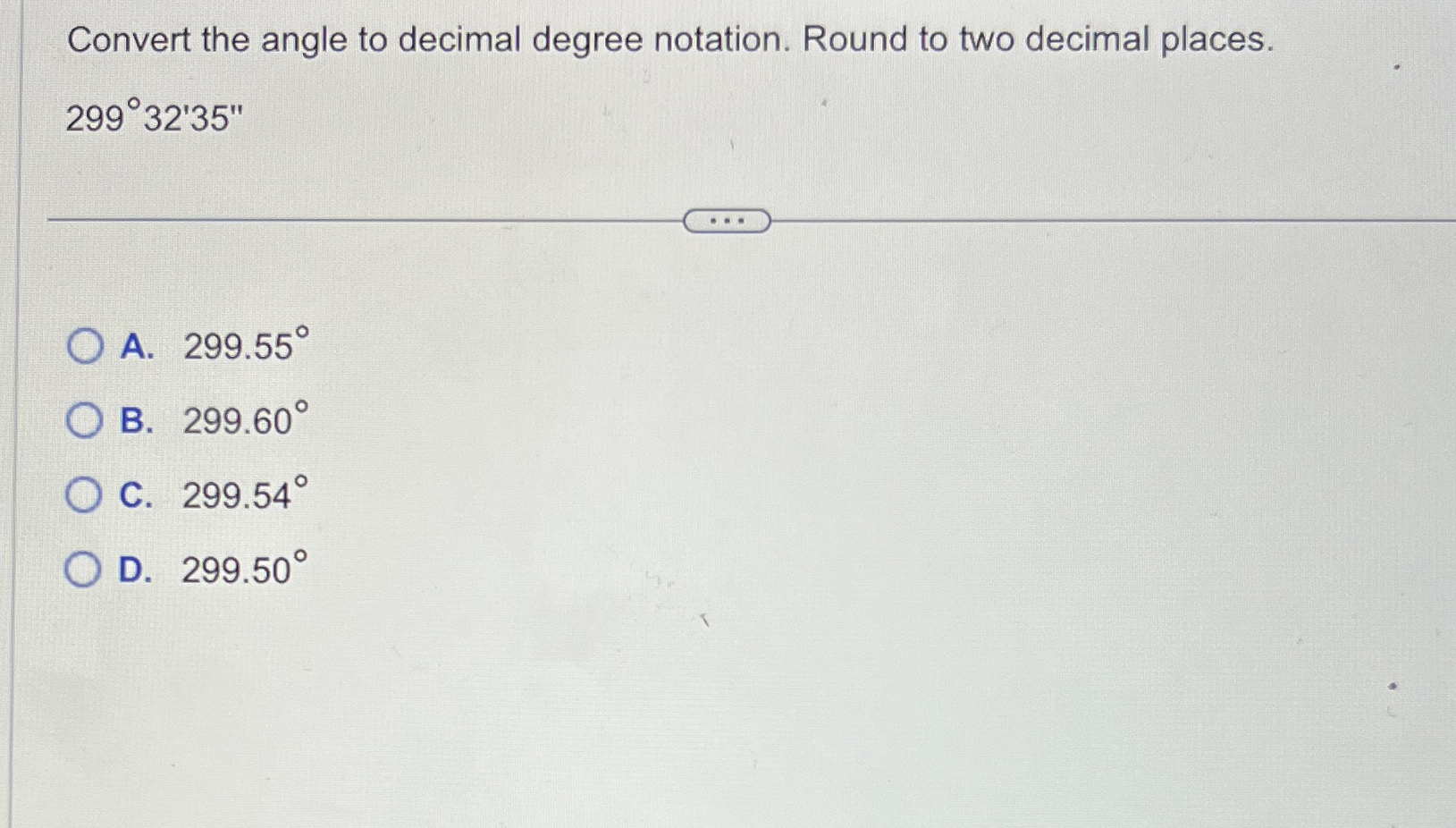 Solved Convert the angle to decimal degree notation. Round | Chegg.com