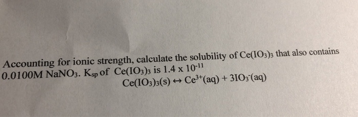 Solved Accounting for ionic strength, calculate the | Chegg.com