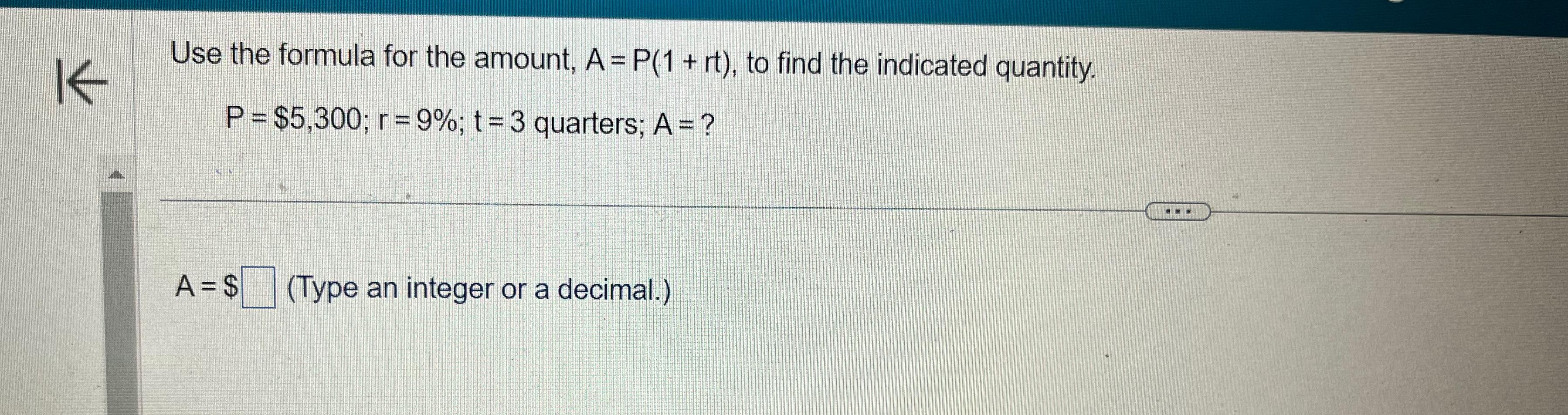 Solved kUse the formula for the amount, A=P(1+rt), ﻿to find | Chegg.com