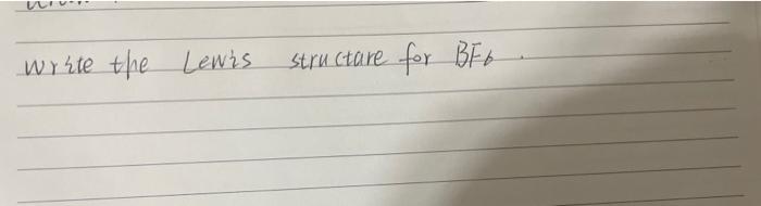 Solved write the Lewis structure for BFb | Chegg.com