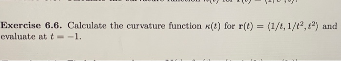 Solved Exercise 6.6. Calculate the curvature function k(t) | Chegg.com