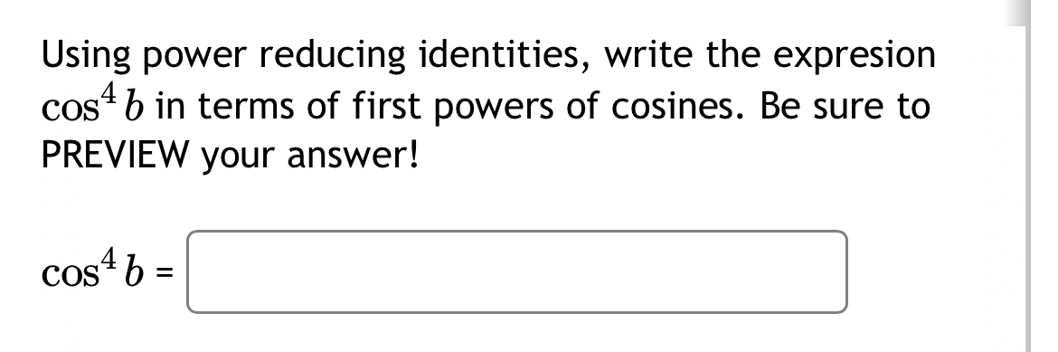 Solved Using power reducing identities, write the expresion | Chegg.com