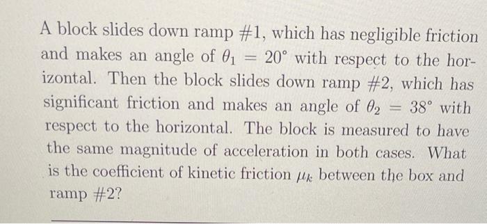 Solved A block slides down ramp #1, which has negligible | Chegg.com