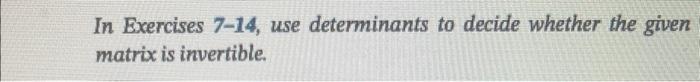Solved In Exercises 7-14, use determinants to decide whether | Chegg.com