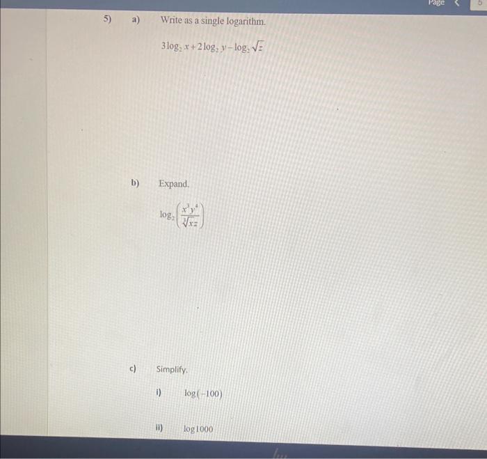 Solved a) Write as a single logarithm. 3log2x+2log2y−log2z | Chegg.com