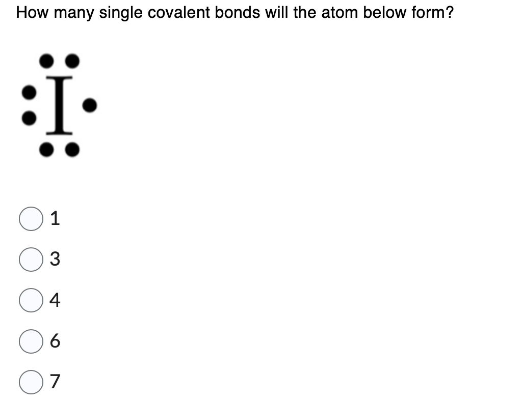 Solved How many single covalent bonds will the atom below | Chegg.com