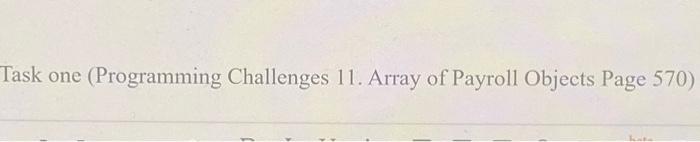 Solved Task one (Programming Challenges 11. Array of Payroll | Chegg.com