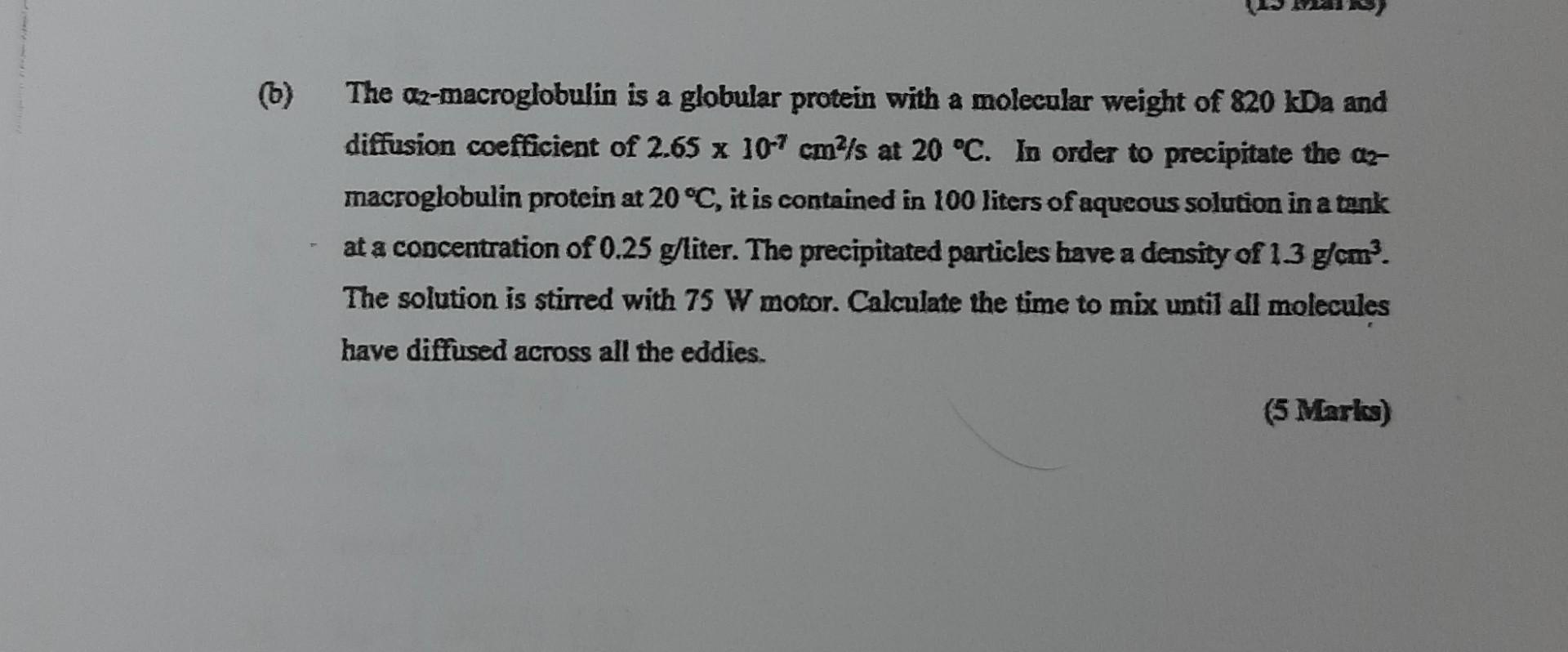 Solved (b) The α2-macroglobulin is a globular protein with a | Chegg.com