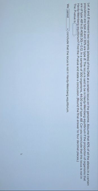 Solved Let A and B ﻿represent two variants (alleles) ﻿of the | Chegg.com