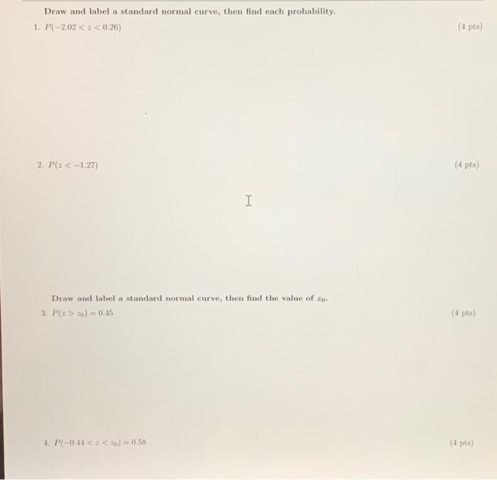 Solved Draw and label a standard normal curve, then find | Chegg.com