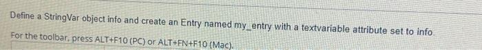 Solved Define a StringVar object info and create an Entry | Chegg.com
