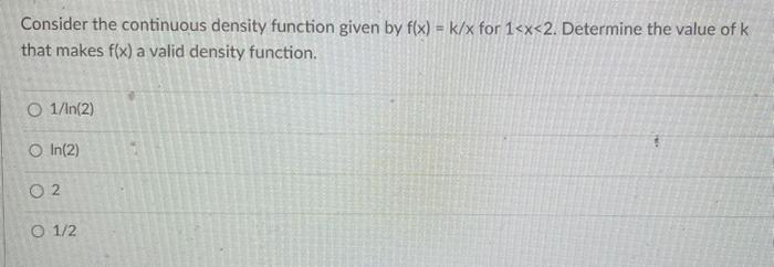Solved Consider the continuous density function given by | Chegg.com