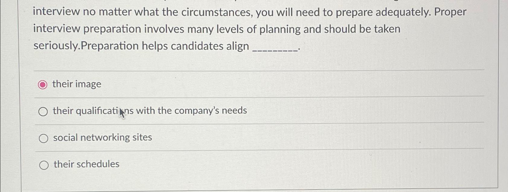 Solved interview no matter what the circumstances, you will | Chegg.com