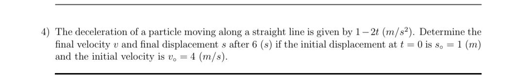Solved The deceleration of a particle moving along a | Chegg.com