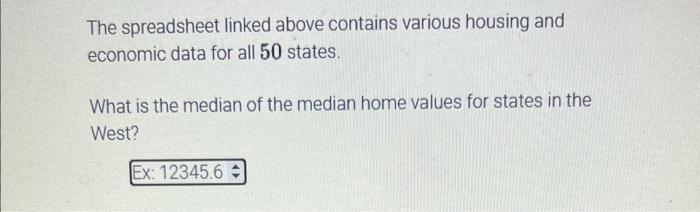 Solved The spreadsheet linked above contains various housing | Chegg.com