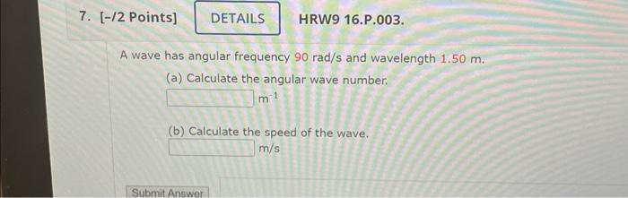 Solved A wave has angular frequency 90rad/s and wavelength | Chegg.com