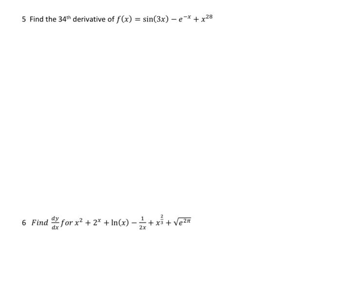 Solved the 34th derivative of f(x)=sin(3x)−e−x+x28 ddxdy | Chegg.com
