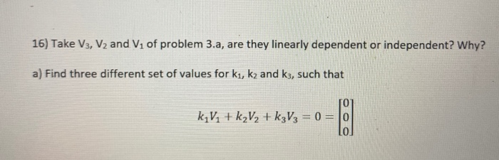 Solved 16) Take V3, V2 and V1 of problem 3.a, are they | Chegg.com