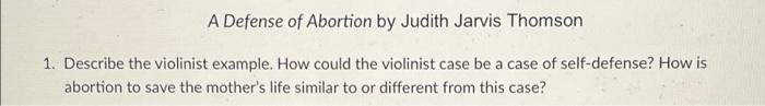 Solved A Defense of Abortion by Judith Jarvis Thomson 1. | Chegg.com