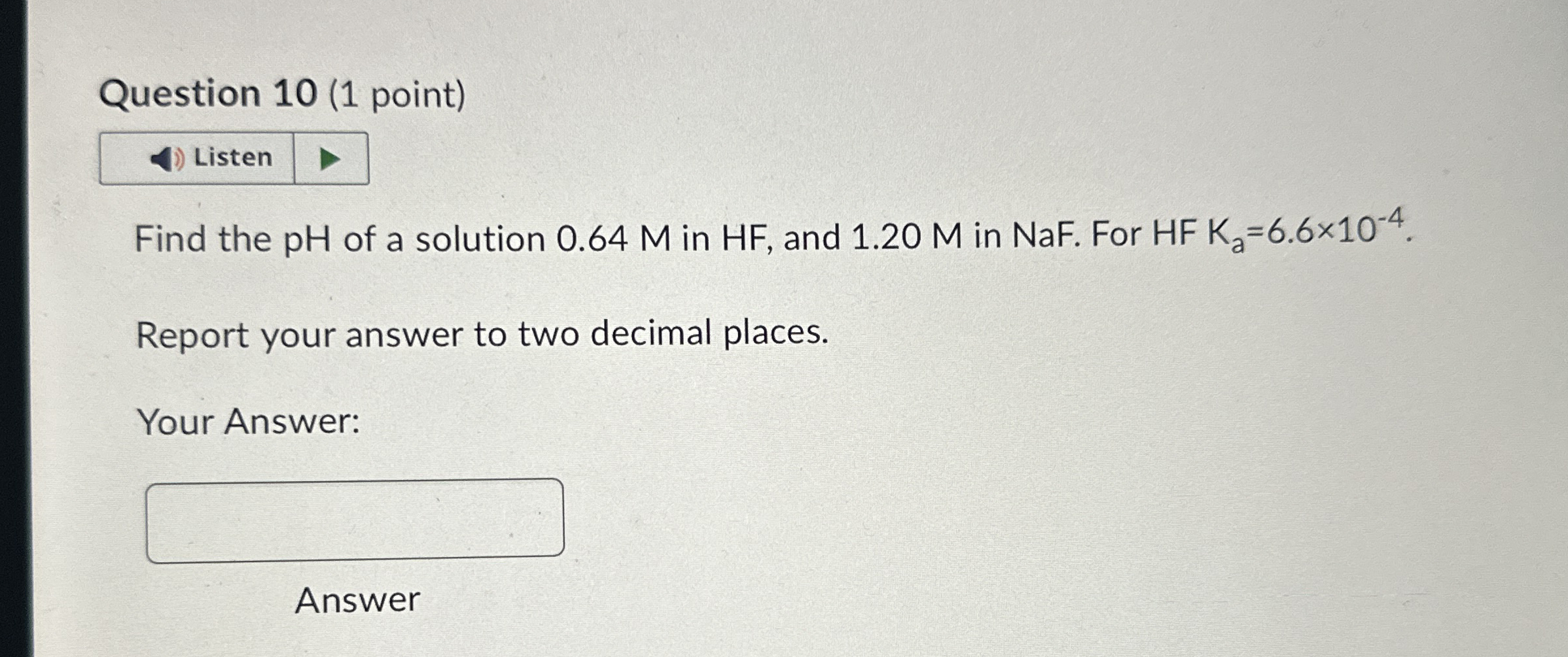 Solved Question 10 (1 ﻿point)Find the pH of a solution 0.64 | Chegg.com