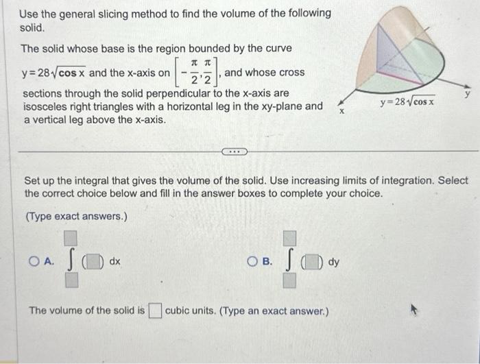 Solved Use the general slicing method to find the volume of | Chegg.com