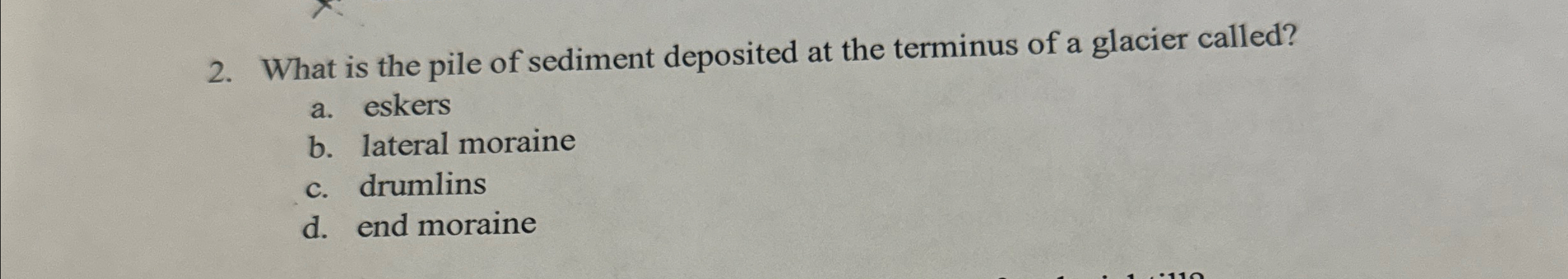 Solved What is the pile of sediment deposited at the | Chegg.com