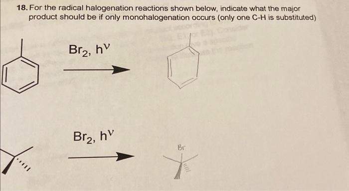 Solved 18. For the radical halogenation reactions shown | Chegg.com
