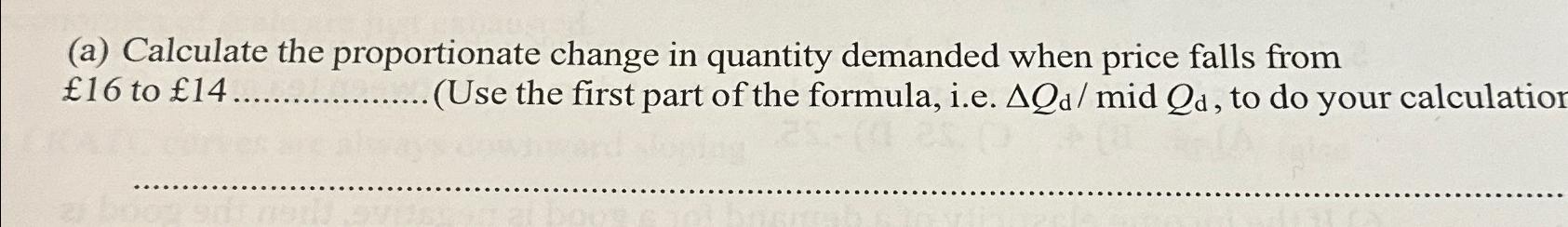 Solved (a) ﻿Calculate the proportionate change in quantity | Chegg.com