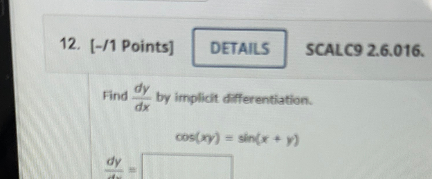 Solved [-/1 ﻿Points]SCALC9 2.6.016.Find dydx ﻿by implicit | Chegg.com