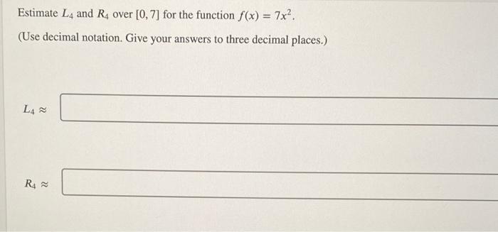 Solved Estimate L4 and R4 over [0,7] for the function | Chegg.com