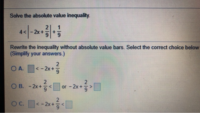 Solved Solve the absolute value inequality. 2 1 9 Rewrite | Chegg.com