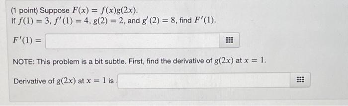 Solved (1 point) Suppose F(x) = f(x)g(2x). If f(1) = 3. | Chegg.com