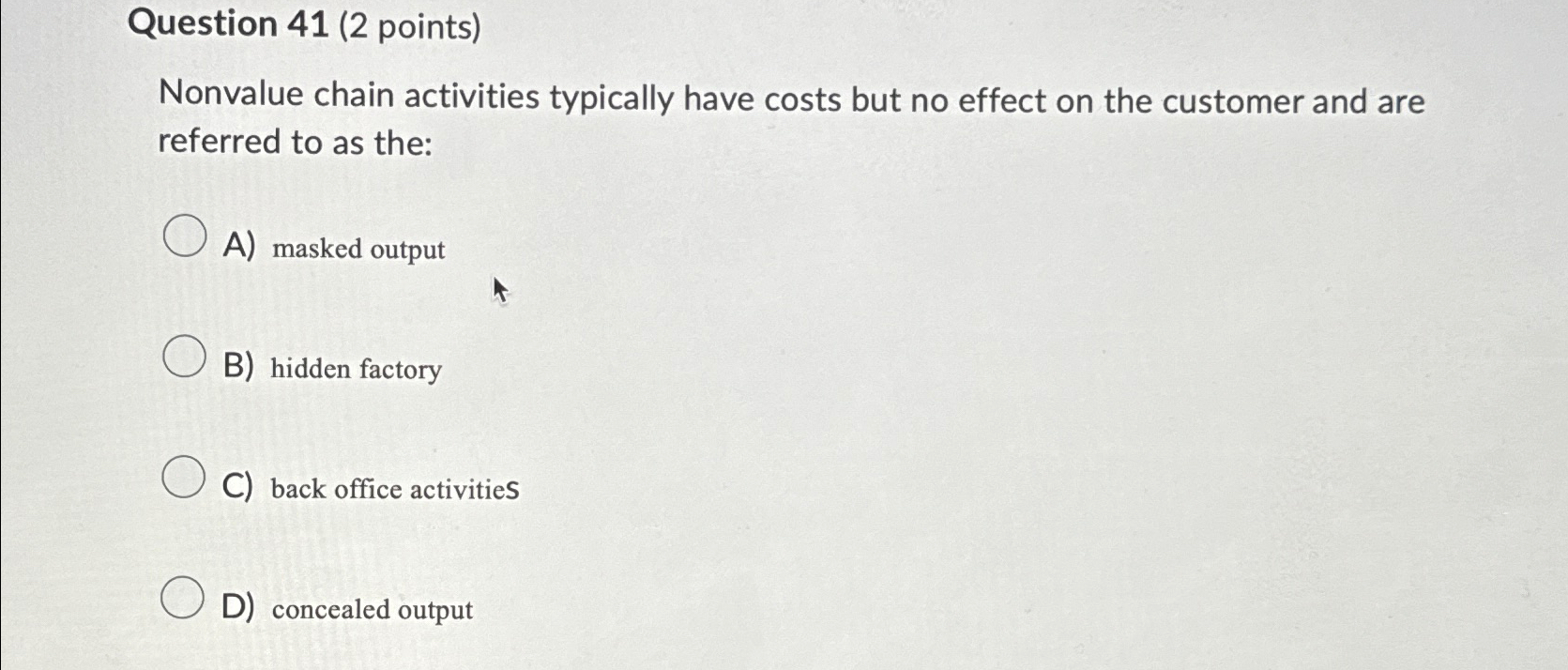 Solved Question 41 (2 points)Nonvalue chain activities | Chegg.com Solved Question 41 (2 points)Nonvalue chain activities | Chegg.com