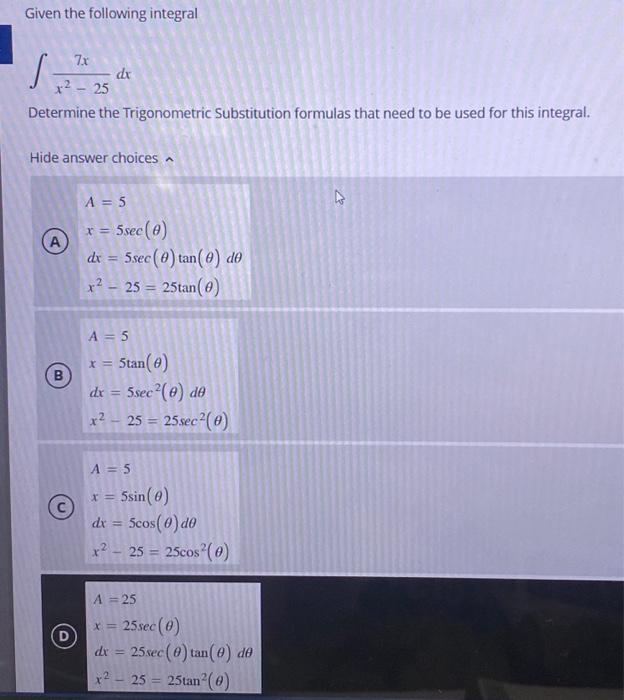 Solved Given the following integral 7x x² - 25 Determine the | Chegg.com