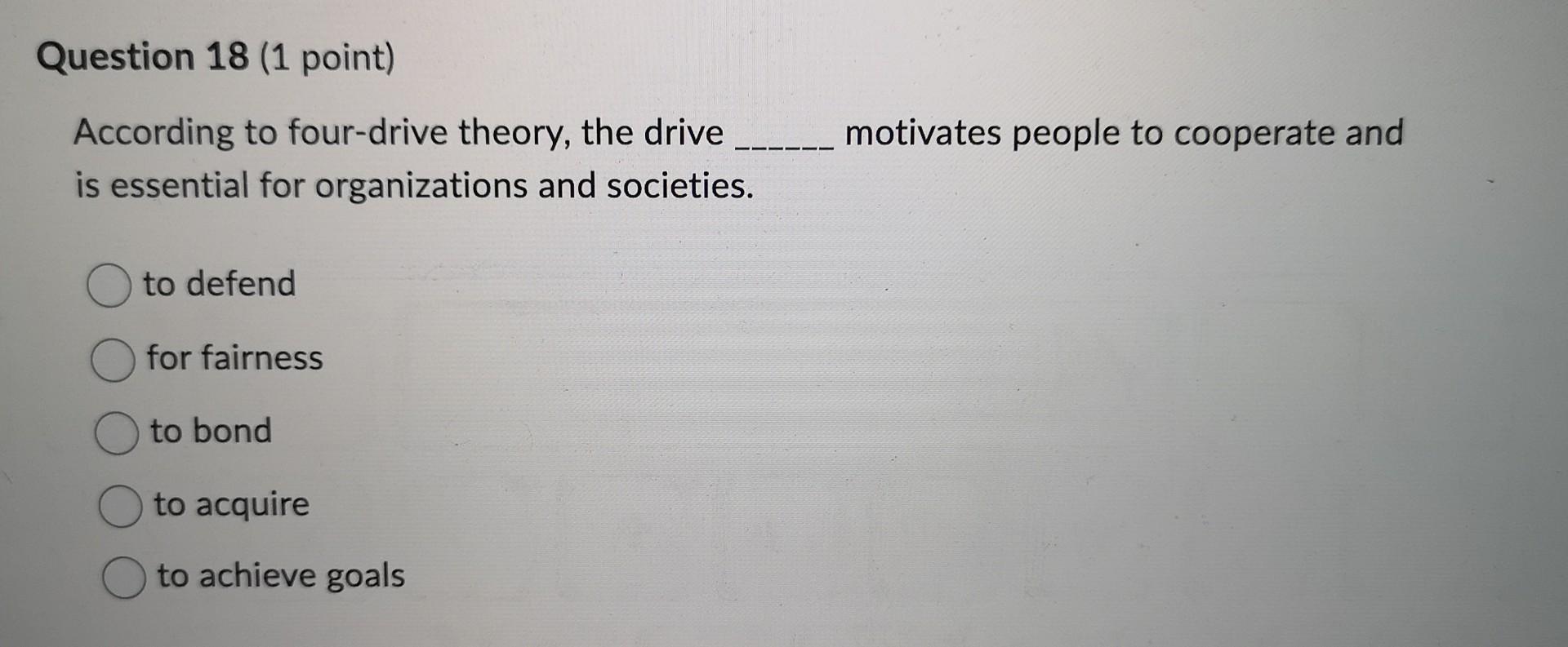 Solved According to four-drive theory, the drive motivates | Chegg.com