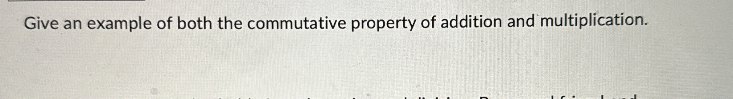 Solved Give an example of both the commutative property of | Chegg.com